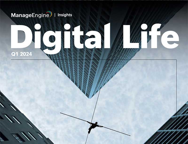 Digital life q1 2024 - ManageEngine Insights
